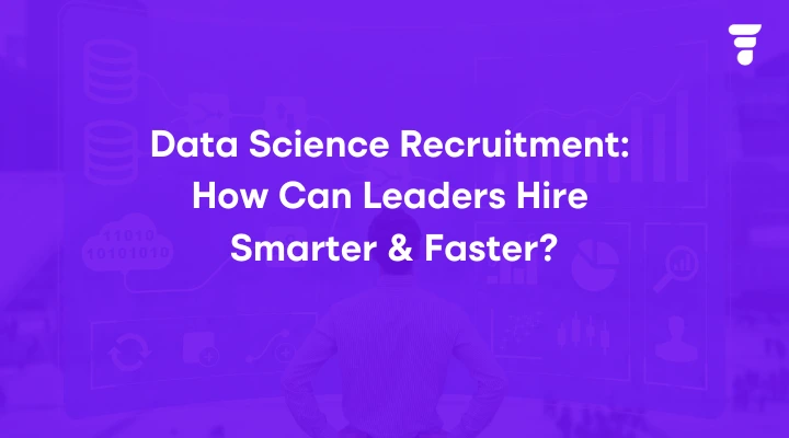 Data Science Recruitment: Smart & Fast Hiring Strategies